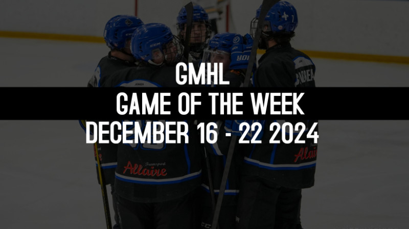 GMHL Game of the Week: December 16 - 22 | Greater Metro Jr. A Hockey League